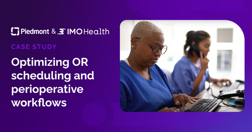 Case study: Optimizing OR scheduling and periop workflows | IMO Health