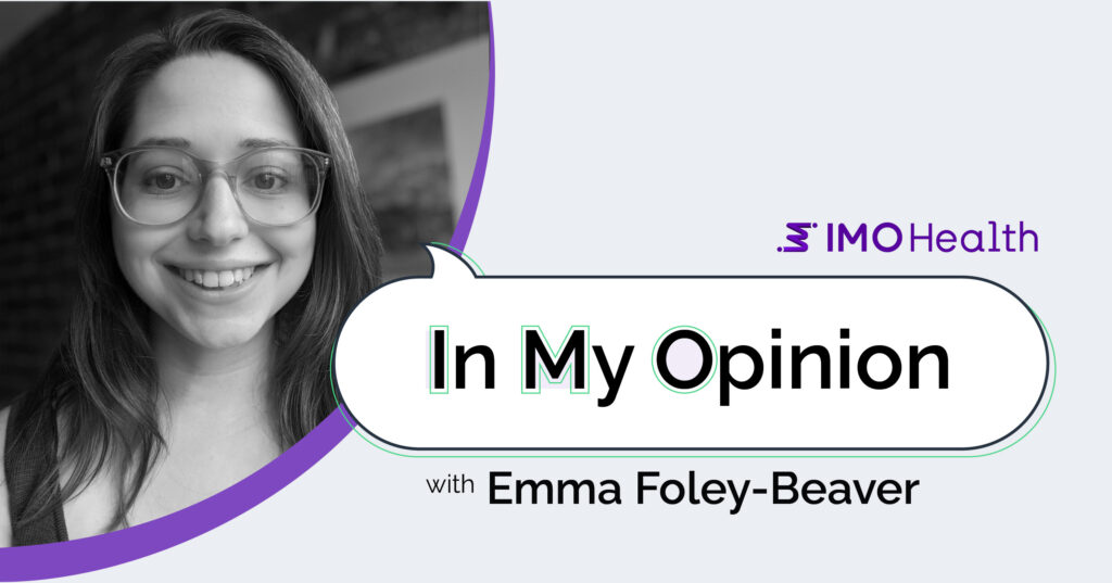 In My Opinion with Emma Foley-Beaver, Data Scientist | IMO Health
