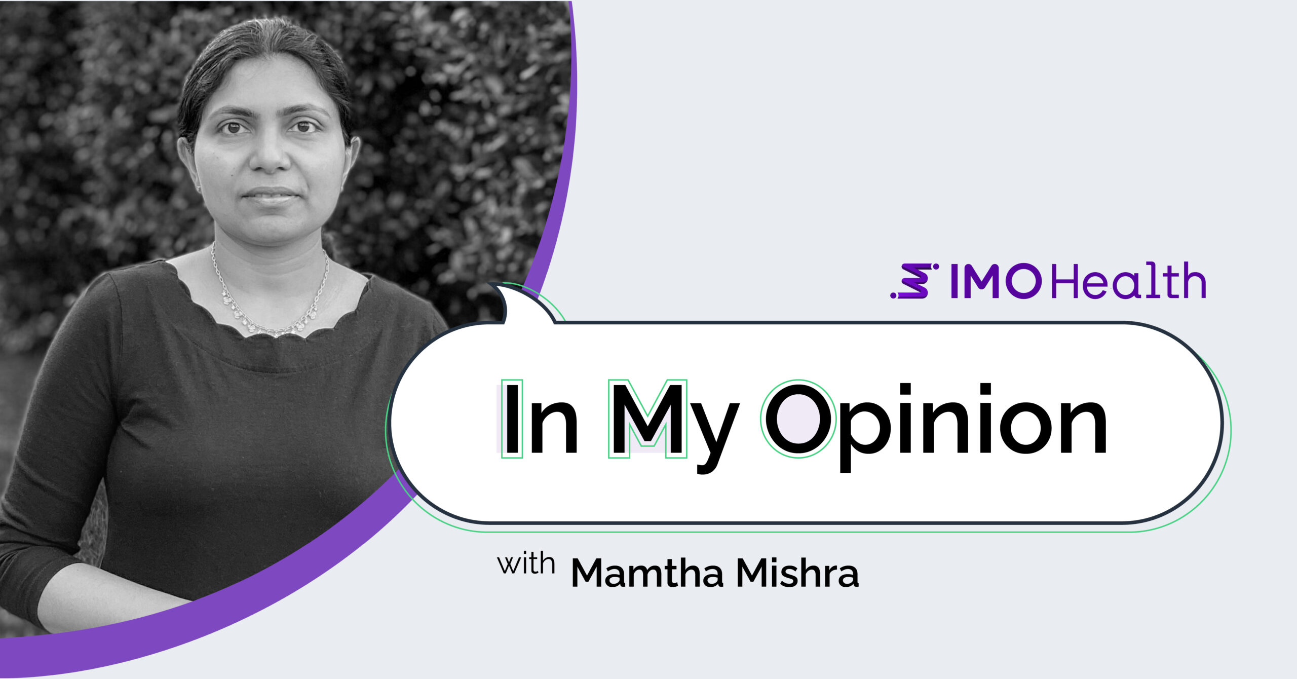 In My Opinion with Mamtha Mishra, Group Product Manager | IMO Health