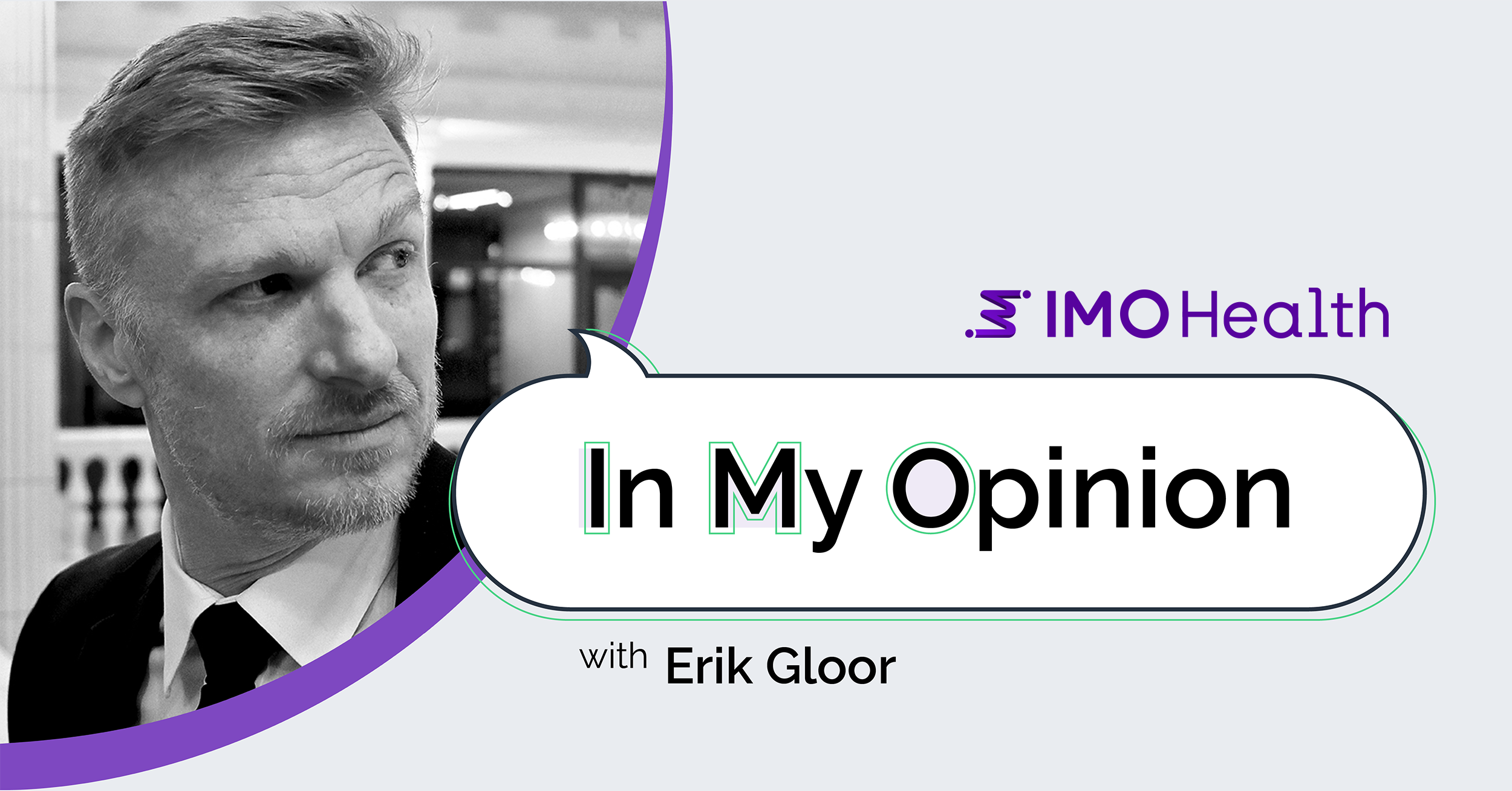In My Opinion with Erik Gloor, Principal UX Designer | IMO Health